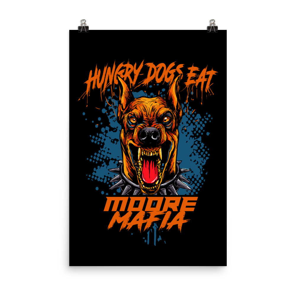 Hungry Dogs Eat Poster